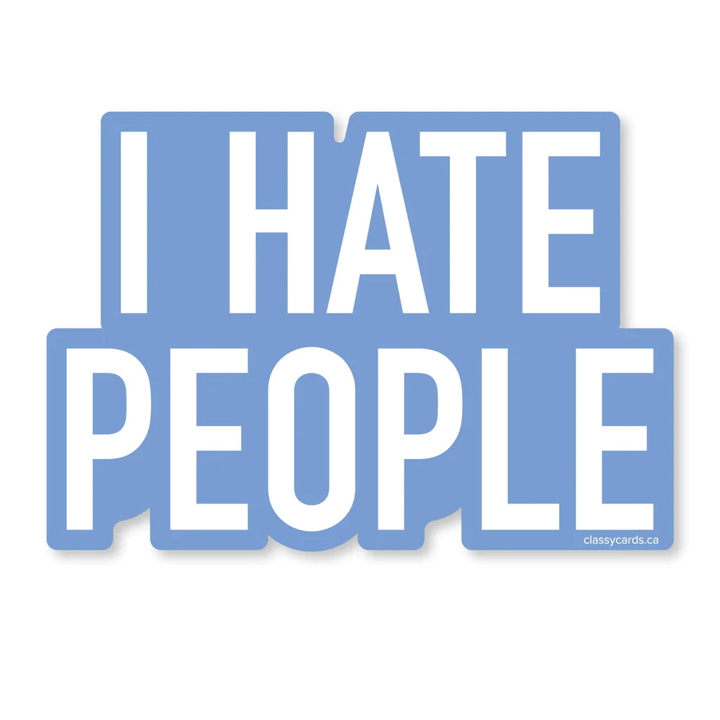 Classy Cards Vinyl Sticker, I Hate People – Kitchen Boutique Canada